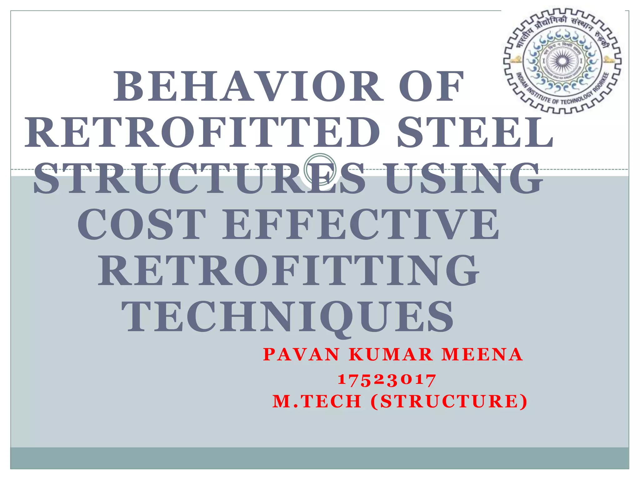 behavior of reterofitted steel structures using cost effective retrofitting techniques | PPT