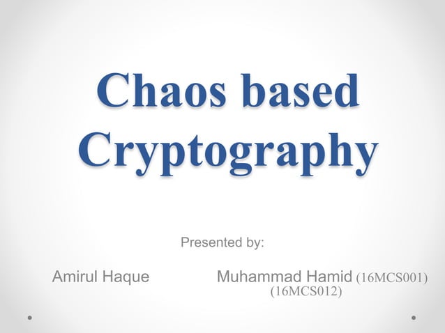 Seminar on Chaos Based Cryptography | PPTX | Physics | Science