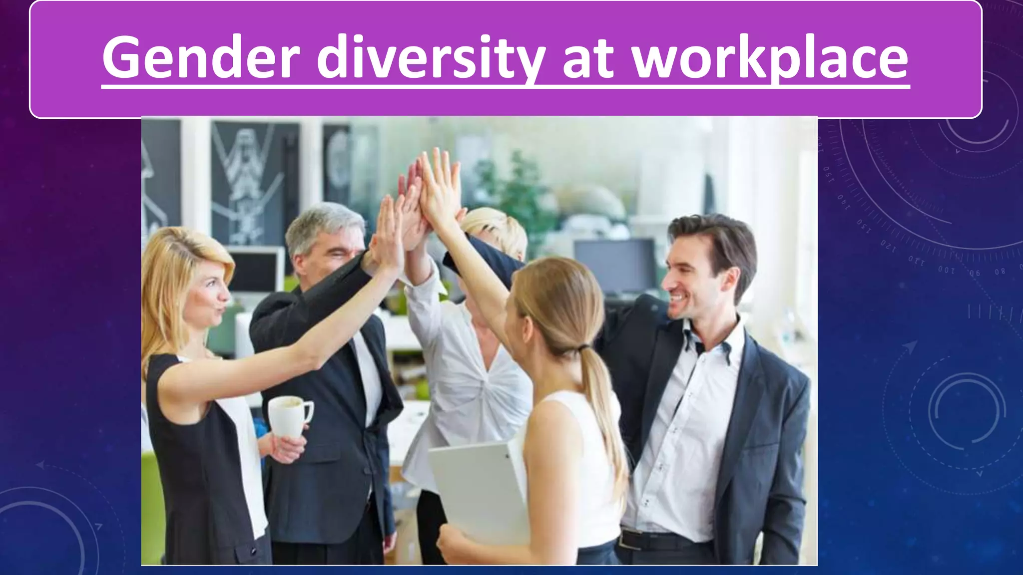GENDER DIVERSITY AT WORKPLACE | PPTX