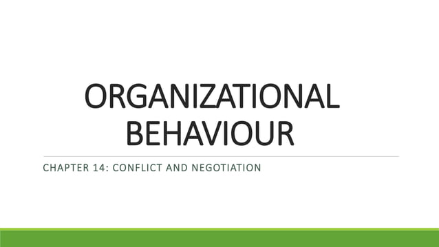 Organizational behavior by Robbins and Judge 17th edition chapter 14 Conflict and Negotiation ...