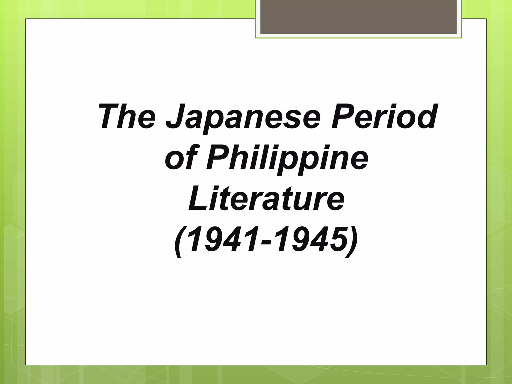 Japanese Period of Philippine Literature | PPTX