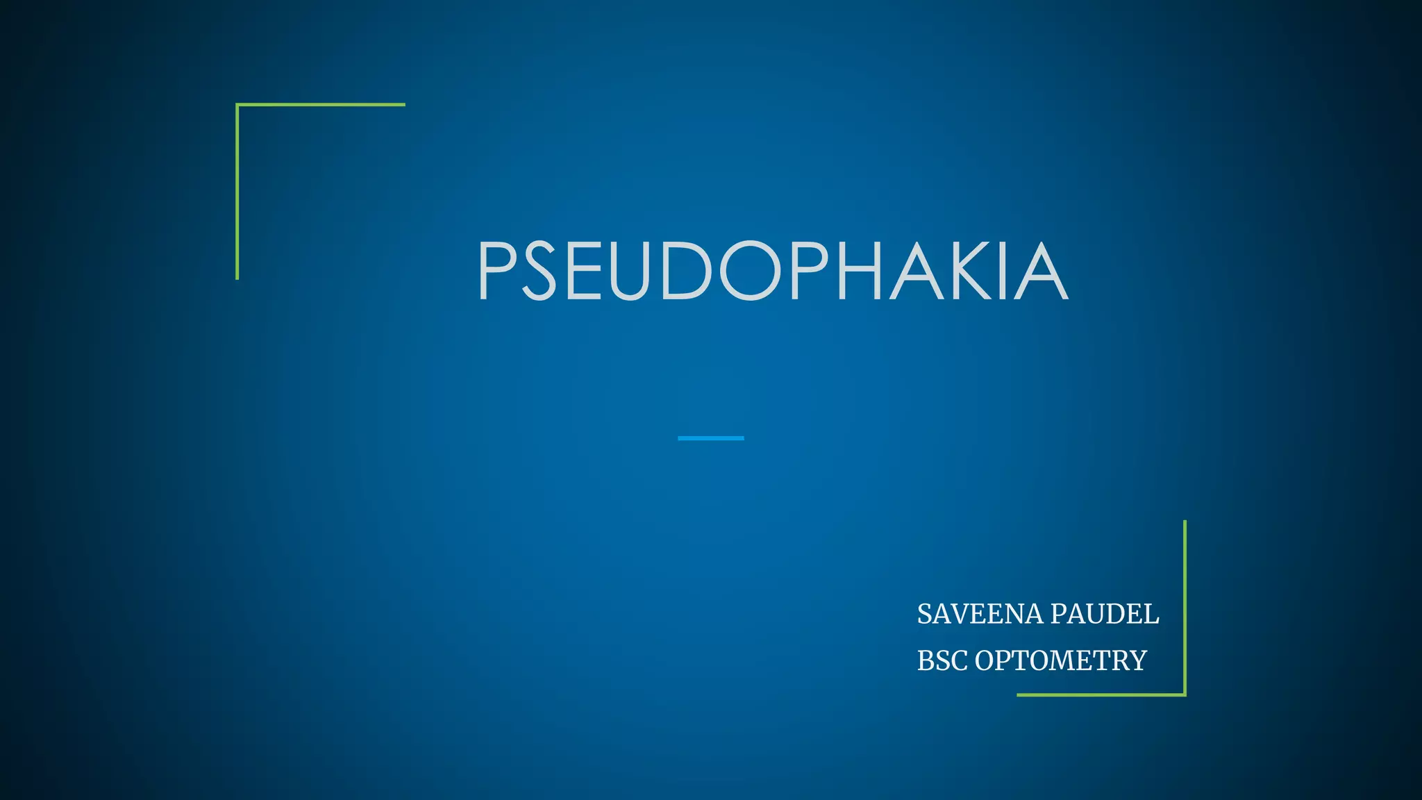 Pseudophakia | PPTX