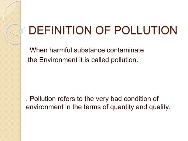 Definition of pollution Types of pollution Air pollution | PPT