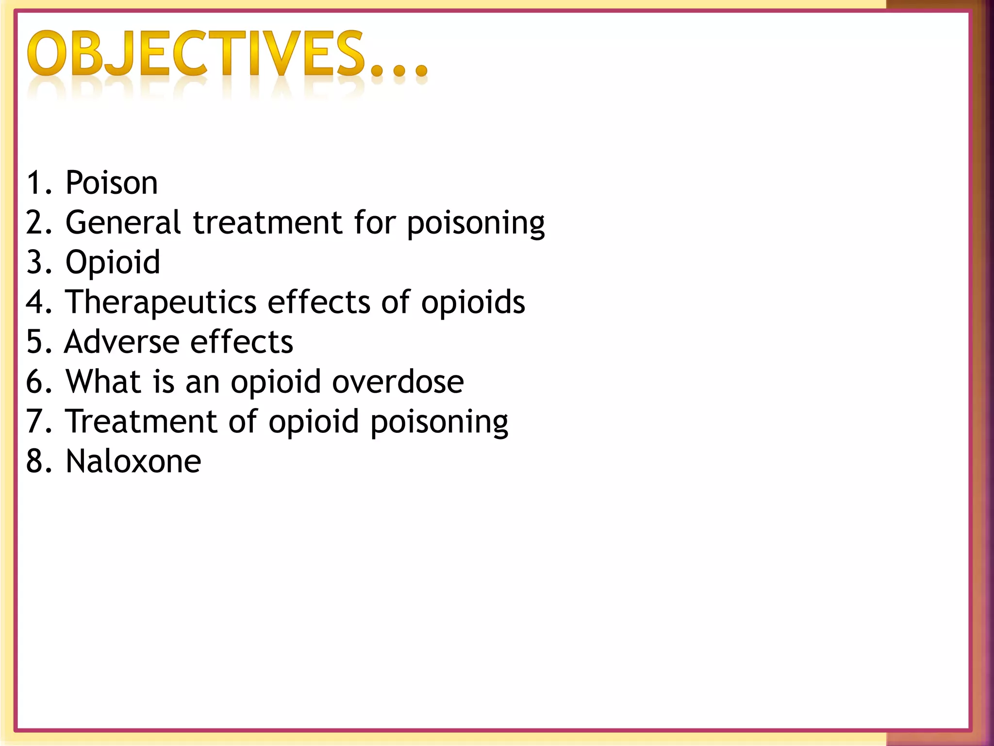 Opioid Poisoning and treatment-By Prafull Jain | PPSX