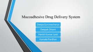 Mucoadhesive drug delivery system | PPTX