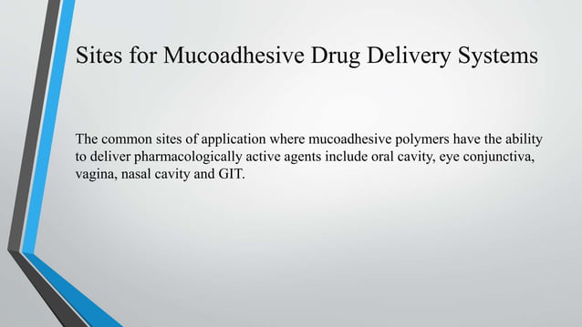 Mucoadhesive drug delivery system | PPTX