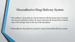 Mucoadhesive drug delivery system | PPTX