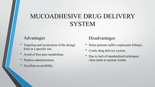 Mucoadhesive drug delivery system | PPTX