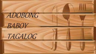 Adobong Baboy Tagalog | PPTX