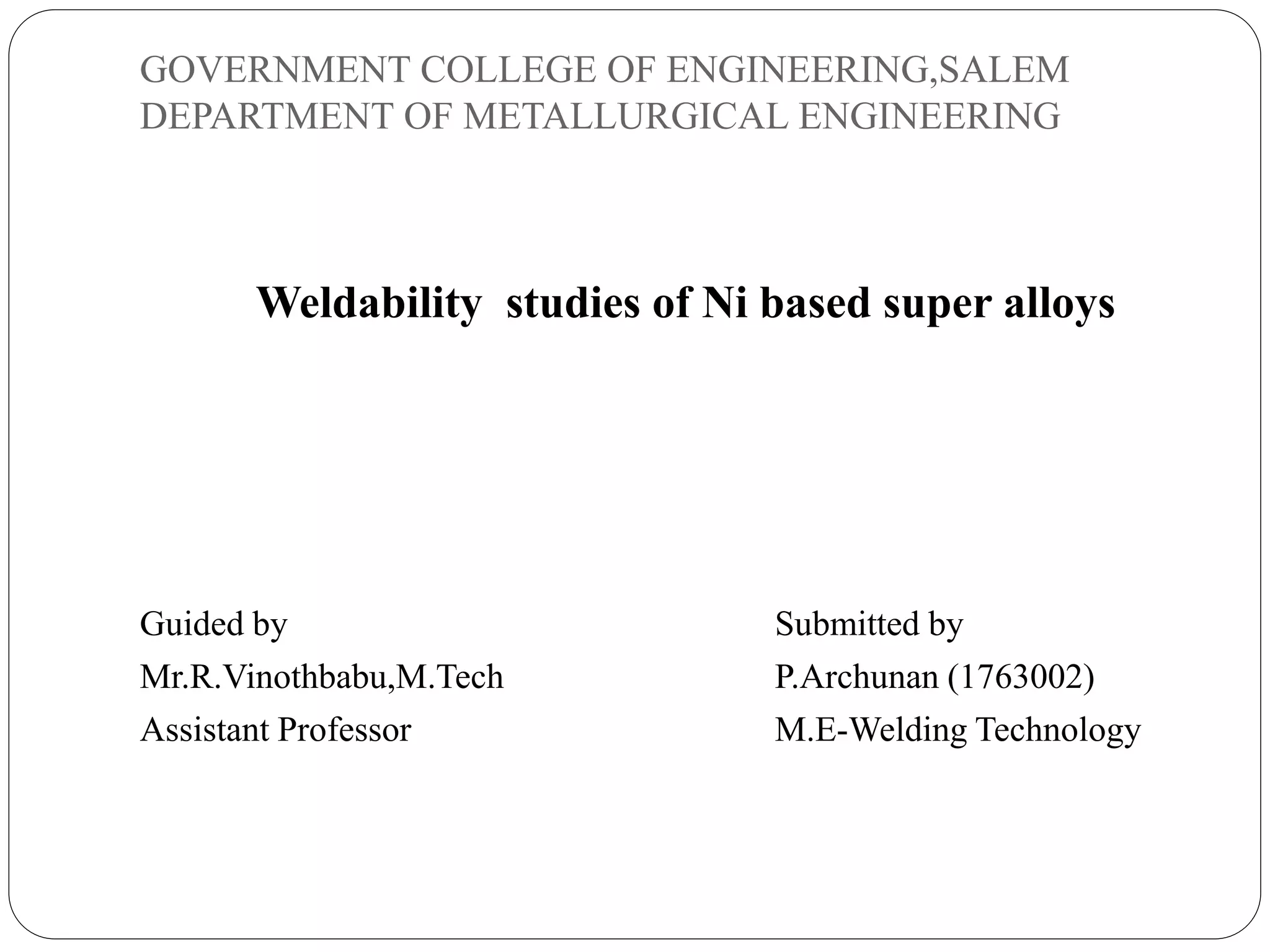 weldability study of nickel super alloys | PPTX
