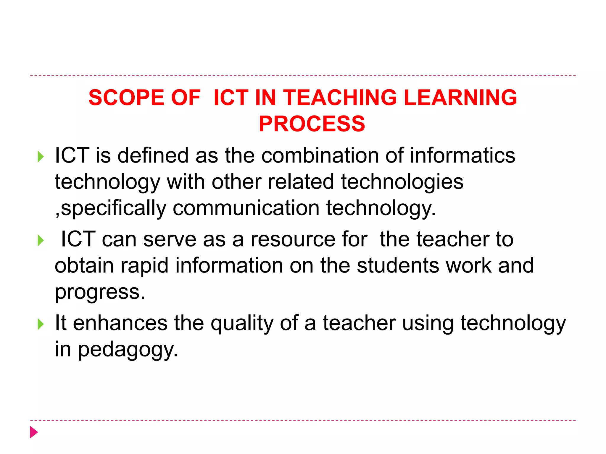 SCOPE OF ICT IN TEACHING AND LEARNING PROCESS, PUBLICATION | PPTX