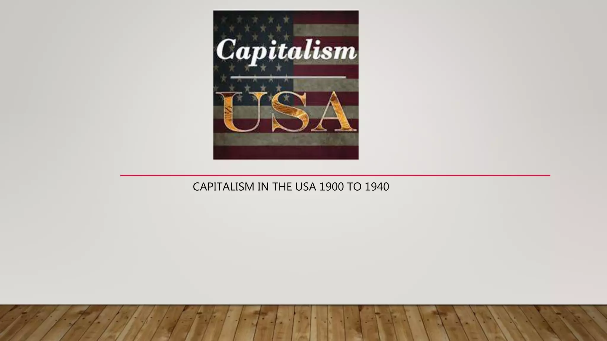Capitalism in the US 1900 - 1940 | PPTX