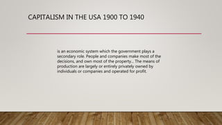 Capitalism in the US 1900 - 1940 | PPTX | Commodities | Economy