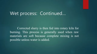 wet process of cement | PPTX