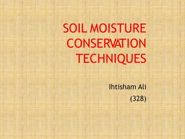 soil moisture conservation techniques | PPTX