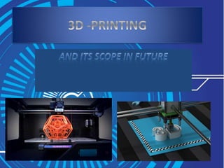 Presentation1.ppt 3 d printing | PPTX | 3-D Graphics | Computer ...