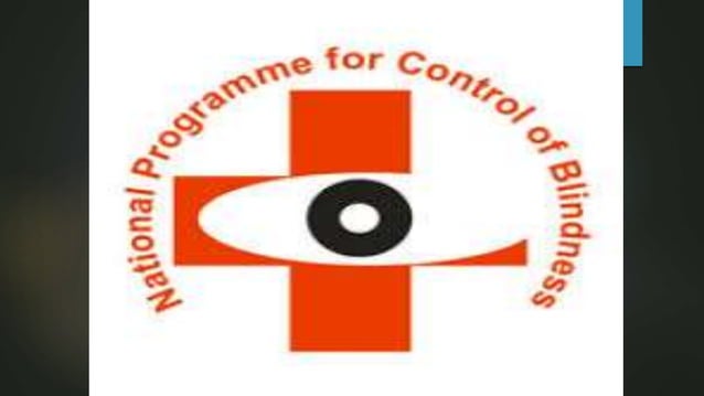 National Programme for Control of Blindness | PPTX | Eye and Vision ...