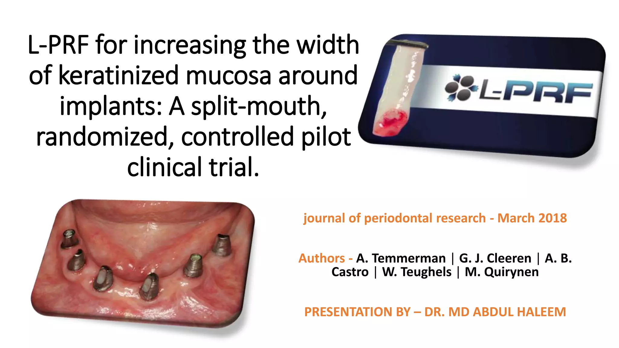 L-PRF for increasing the width of keratinized mucosa around implants: A ...