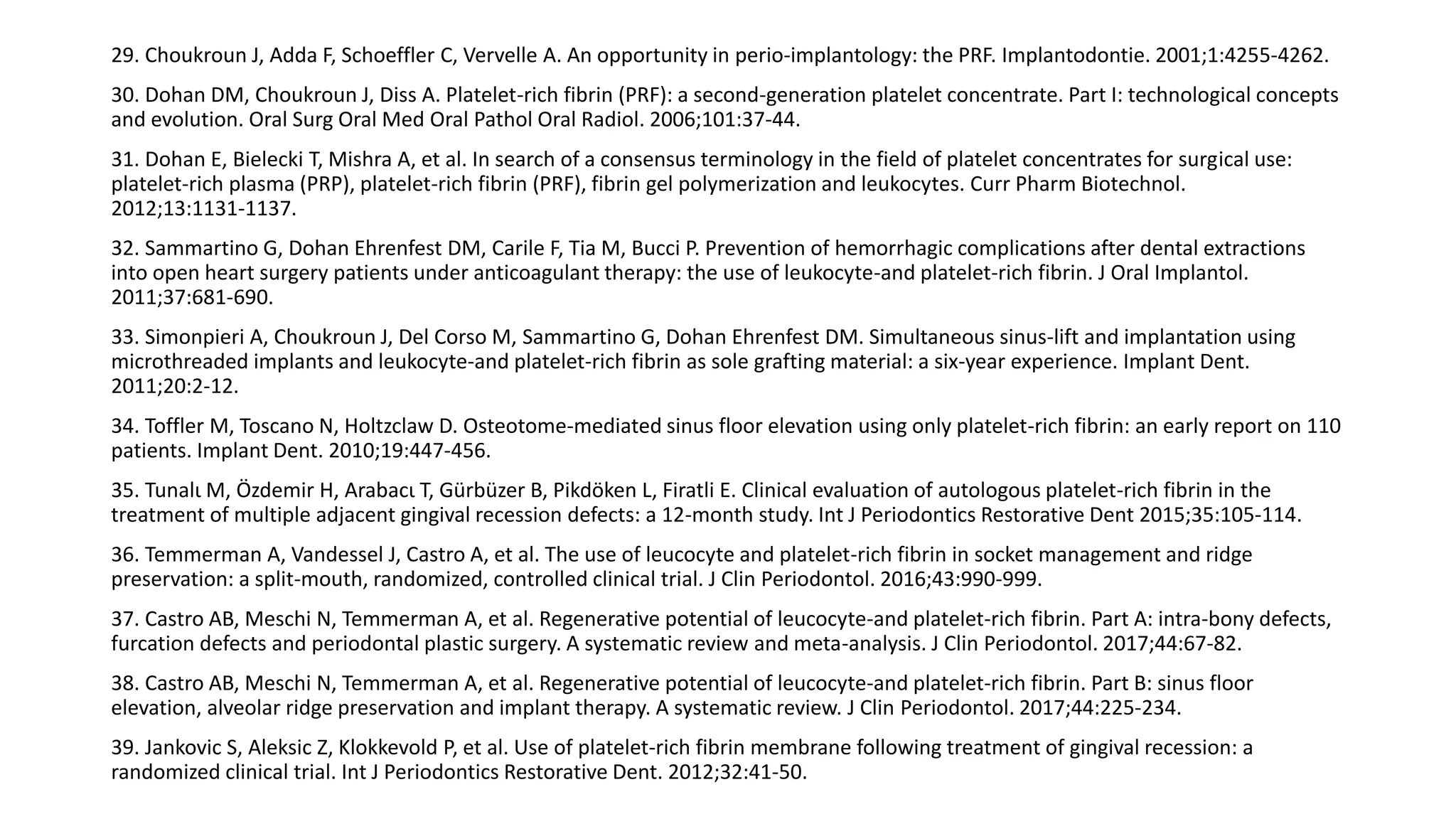 L-PRF for increasing the width of keratinized mucosa around implants: A ...