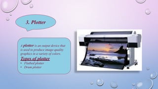 Input and Output devices | PPTX