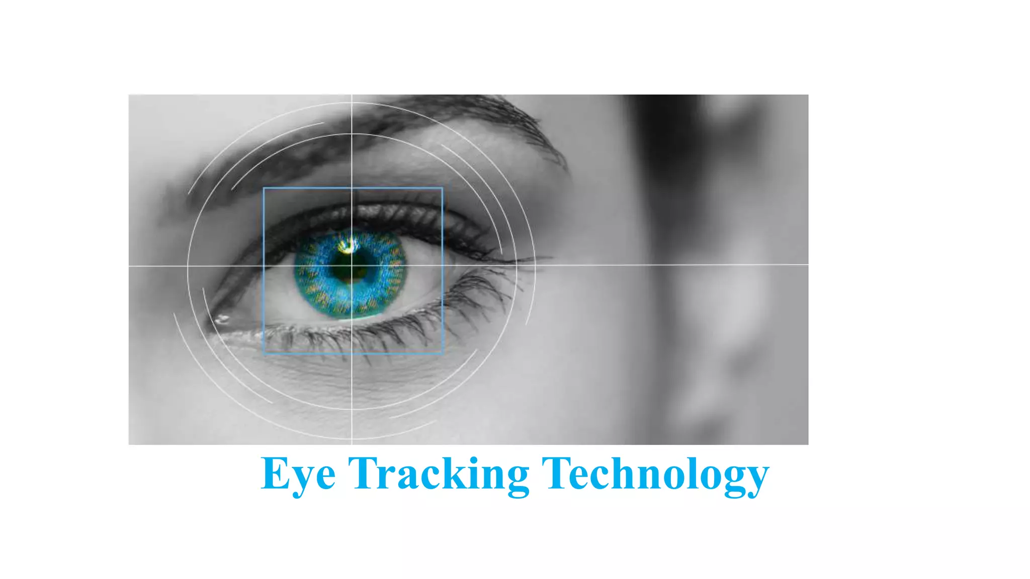 EYE TRACKING TECHNOLOGY | PPTX