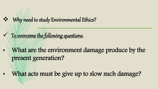 Environmental Ethics, issues and possible solutions | PPTX