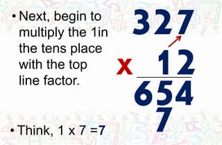 Multiplying 2 to 3 multiplicand by 2-digit multiplier | PPTX