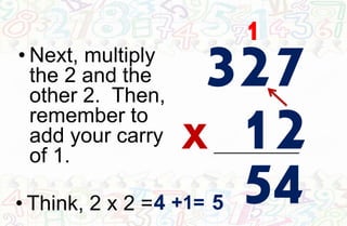 Multiplying 2 to 3 multiplicand by 2-digit multiplier | PPT