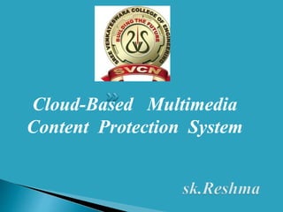 Cloud-Based Multimedia Content Protection System | PPTX