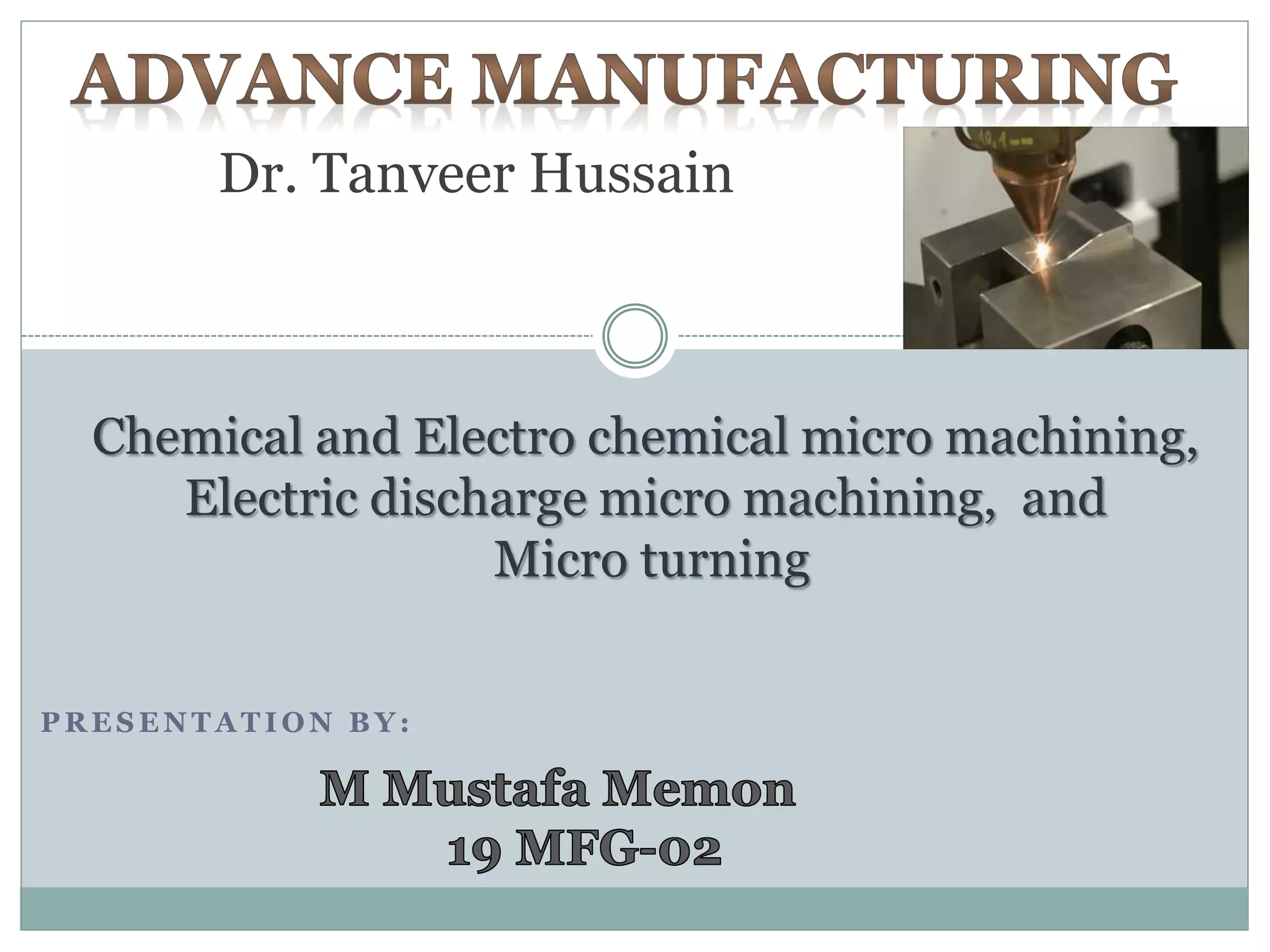 Micro machining and classification, and Electro chemical micro ...