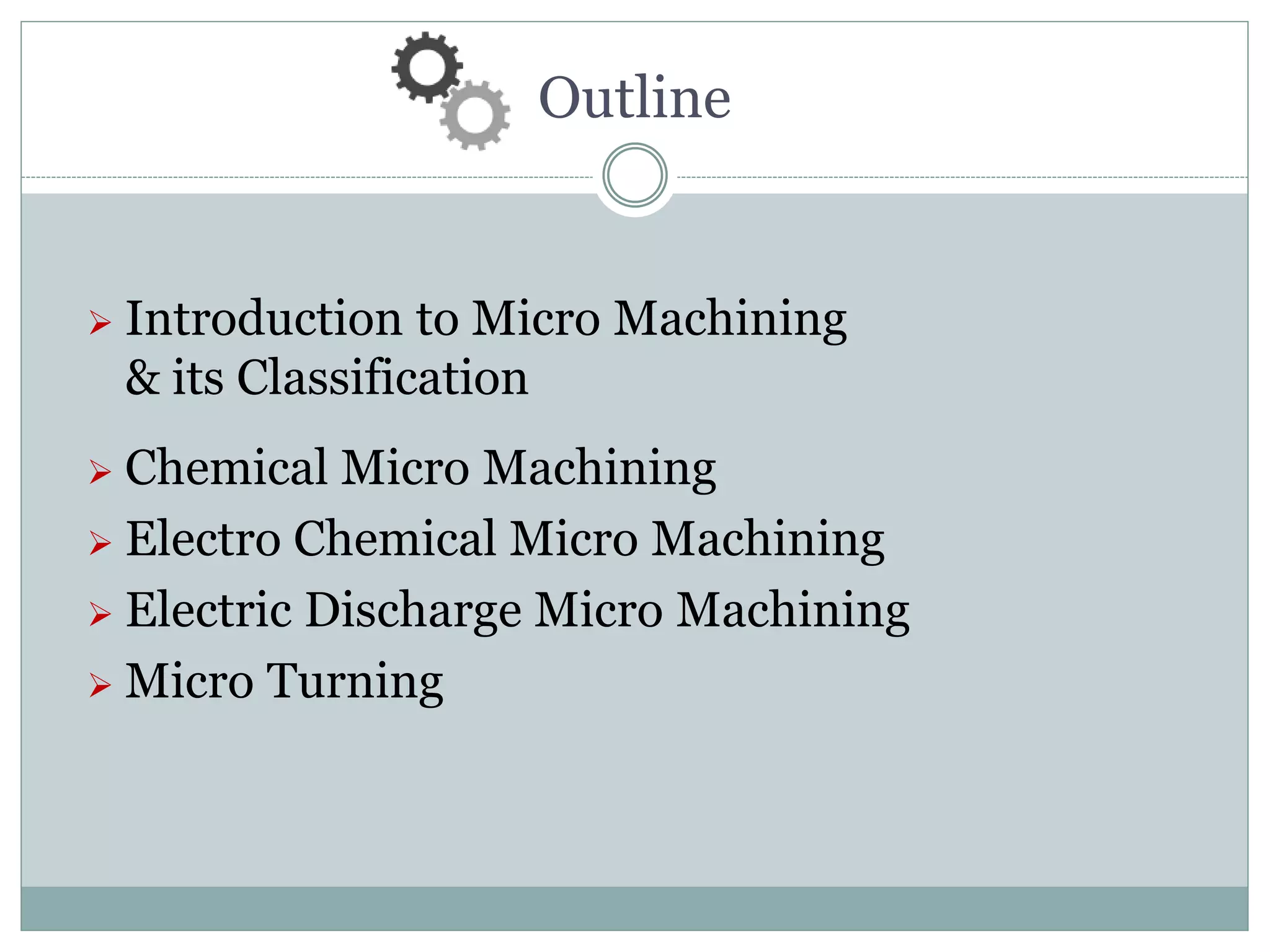 Micro machining and classification, and Electro chemical micro ...