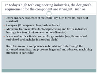 Micro machining and classification, and Electro chemical micro ...