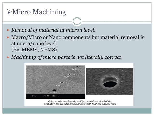 Micro machining and classification, and Electro chemical micro machining Electric Discharge ...