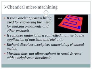 Micro machining and classification, and Electro chemical micro ...