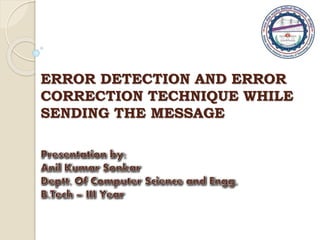 Error correction and Detection technique while sending the message | PPT