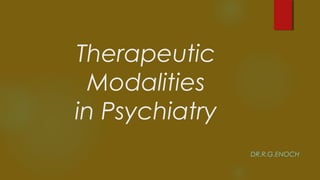 Therapeutic modalities in psychiatry | PPT