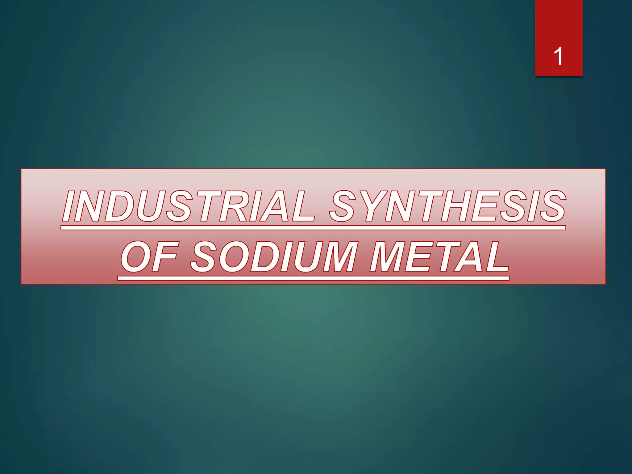 Synthesis of Sodium metal | PPTX