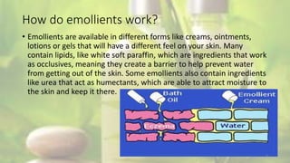 Emollients in cosmetics | PPTX