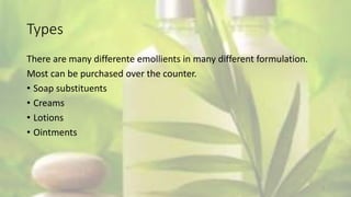 Emollients in cosmetics | PPTX