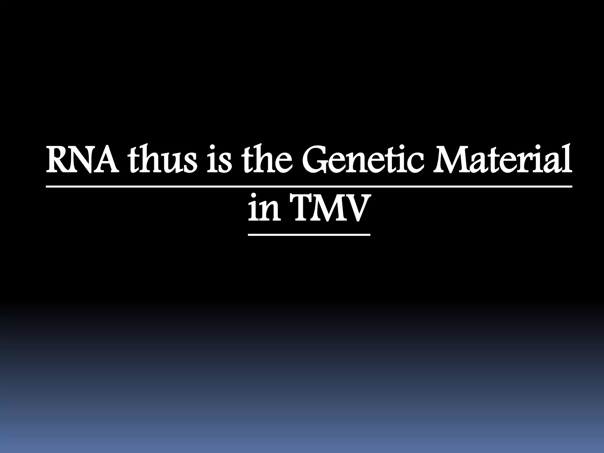 RNA AS GENETIC MATERIAL | PPTX