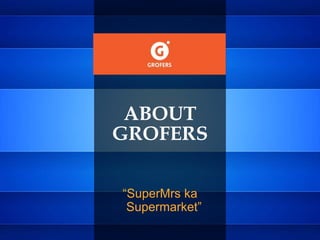 Grofers | PPTX