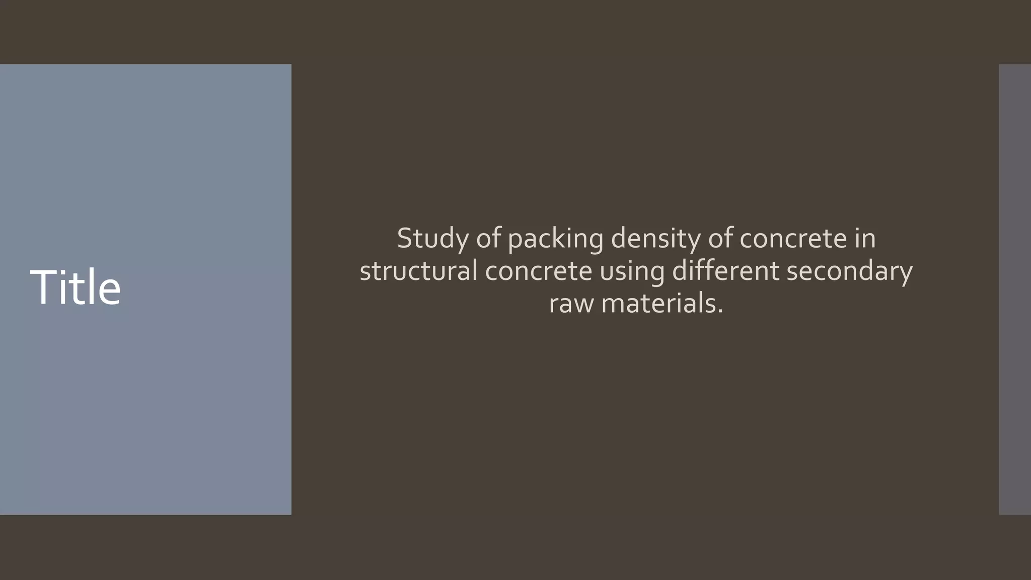 Study of packing density of concrete in structural concrete using ...