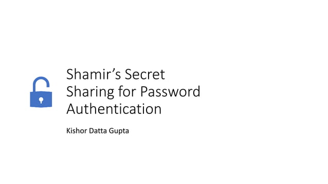 Shamir secret sharing: Alternative of hashing for authentication | PPT