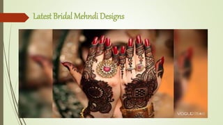 Latest Mehndi Designs For The Festive Season | PPTX