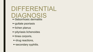 Pityriasis and psoriasis | PPTX