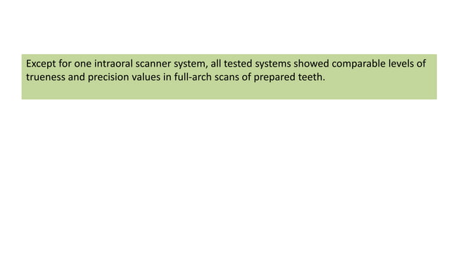 Trueness and precision of 5 intraoral scanners for scanning edentulous and dentate complete-arch ...