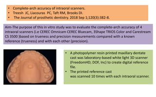 Trueness and precision of 5 intraoral scanners for scanning edentulous ...