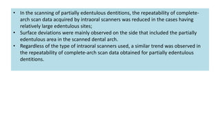 Trueness and precision of 5 intraoral scanners for scanning edentulous ...