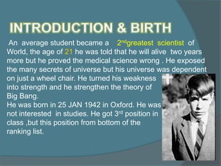 History of life of Stephen hawking | PPTX