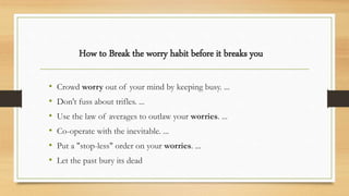 Stop Worrying And Start Living | PPTX